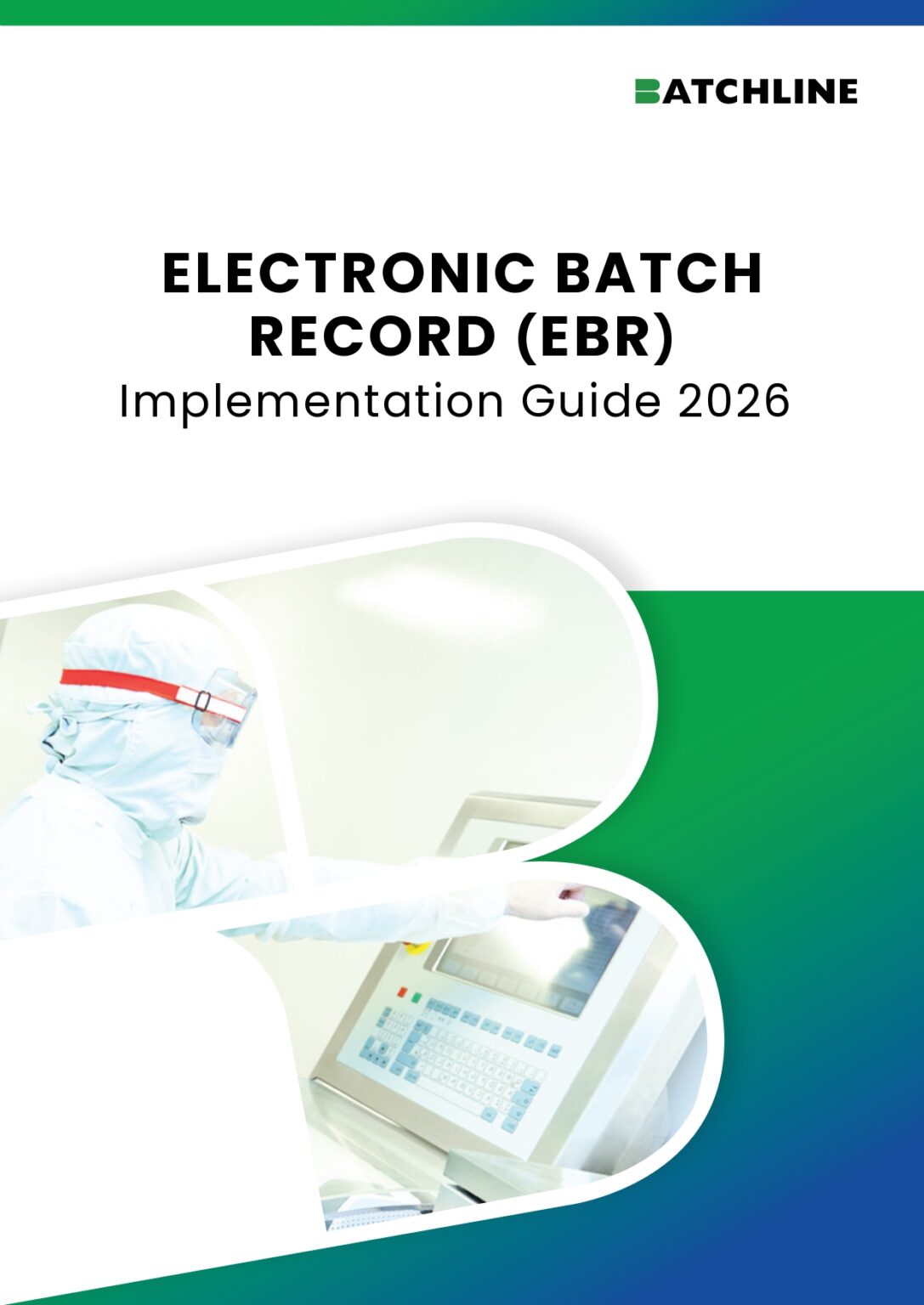 Electronic Batch Record (EBR) Implementation Guide 2026